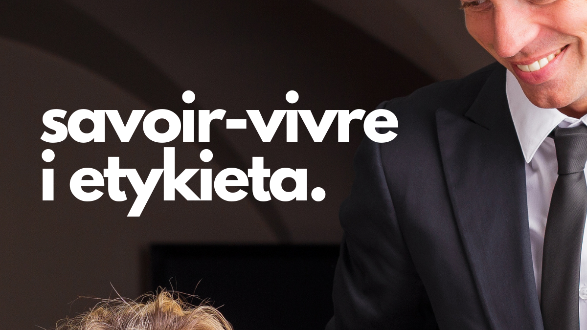 Szkolenie Savoir-vivre i etykieta ⋆ Dobre szkolenia